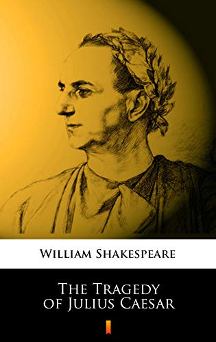 The Tragedy of Julius Caesar by William Shakespeare | Goodreads