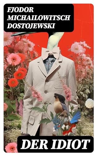 Der Idiot (German Edition) by Fyodor Dostoevsky | Goodreads