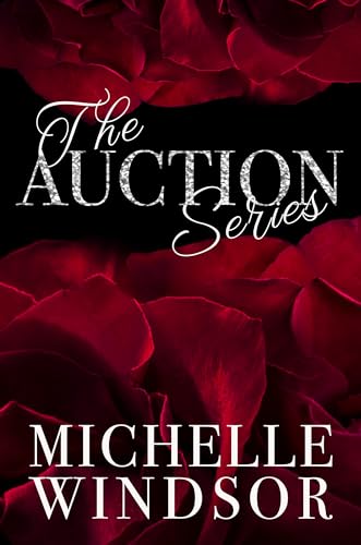 The Auction Series by Michelle Windsor | Goodreads