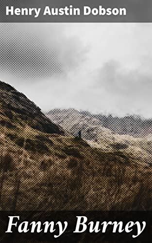 Fanny Burney by Henry Austin Dobson | Goodreads