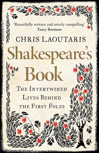 Shakespeare's Book: The Intertwined Lives Behind the First Folio by ...