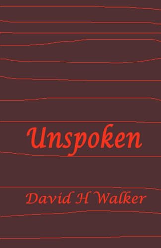 Unspoken by David H. Walker | Goodreads