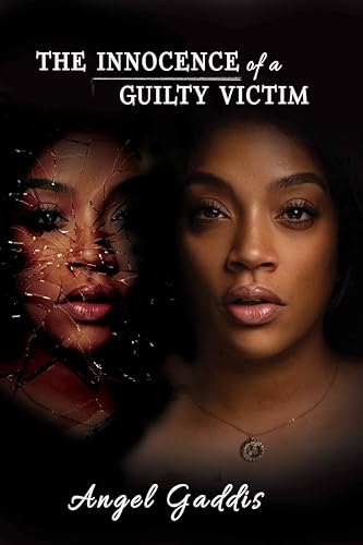 The Innocence of a Guilty Victim by Angel Gaddis | Goodreads