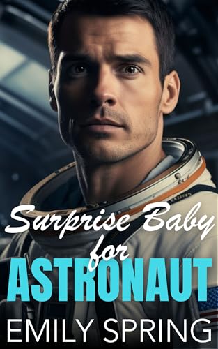 Surprise Baby for Astronaut by Emily Spring | Goodreads