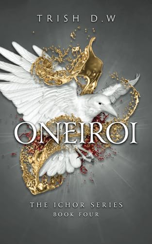 Oneiroi (Ichor Series) by Trish D.W. | Goodreads