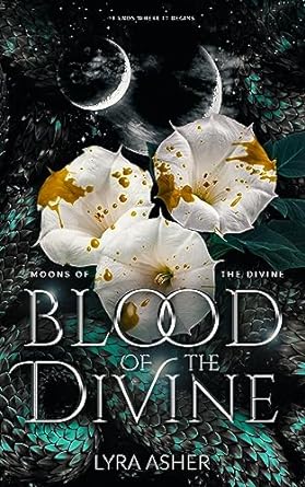 Blood of the Divine (Moons of the Divine, #3) by Lyra Asher | Goodreads