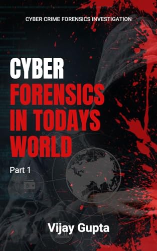 Computer Forensics in Todays World: Understanding Computer Forensics by ...