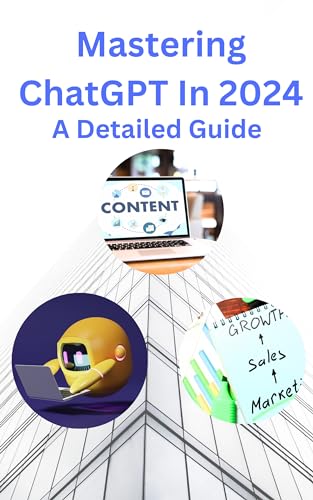 Mastering ChatGPT in 2024, A Detailed Guide by Amit Srivastava | Goodreads