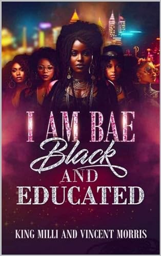I AM BAE: BLACK AND EDUCATED by Vincent Morris | Goodreads