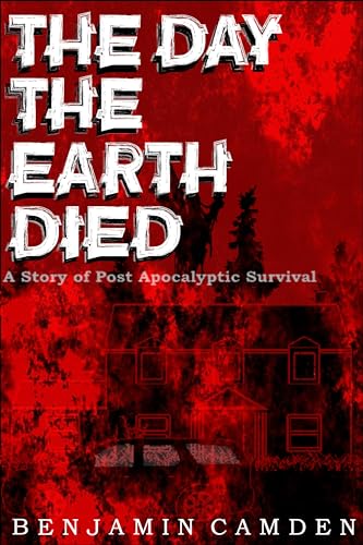 The Night The Earth Died by Benjamin Camden | Goodreads