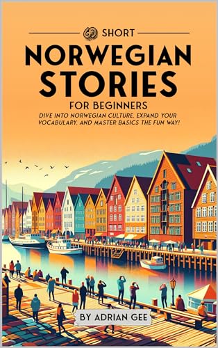 69 Short Norwegian Stories for Beginners: Dive Into Norwegian Culture ...