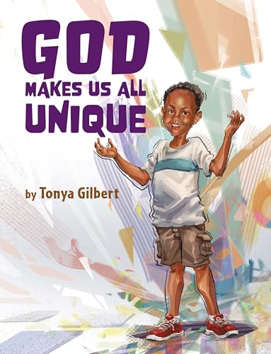 GOD MAKES US ALL UNIQUE by Tonya Gilbert | Goodreads