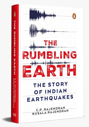 The Rumbling Earth: The Story of Indian Earthquakes by CP Rajendran ...
