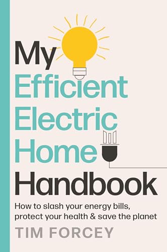 My Efficient Electric Home Handbook: How to slash your energy bills ...