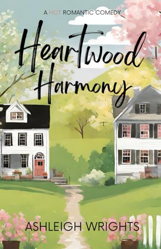 Heartwood Harmony: A Grumpy Lumberjack Romantic Comedy by Ashleigh ...