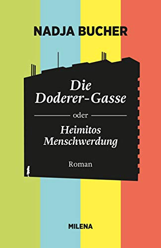 DIE DODERER-GASSE: ODER HEIMITOS MENSCHWERDUNG by Nadja Bucher | Goodreads