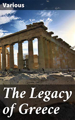 The Legacy of Greece: Exploring the enduring influence of Greek ...