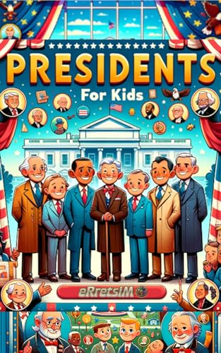 American Presidents for Kids by eRretsiM . | Goodreads