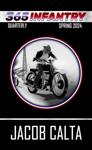 The 365 Infantry Quarterly: Spring 2024 by Jacob Calta | Goodreads