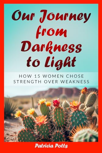 Our Journey from Darkness to Light: How 15 Women Chose Strength Over ...