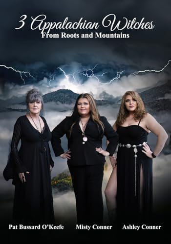 3 Appalachian Witches: From Roots and Mountains by Pat Bussard O'Keefe ...