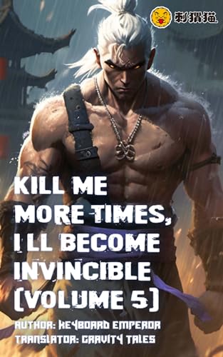 Kill Me More Times, I’ll Become Invincible by Keyboard Emperor | Goodreads