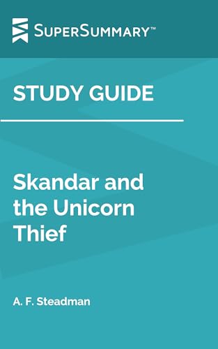 Study Guide: Skandar and the Unicorn Thief by A. F. Steadman by ...