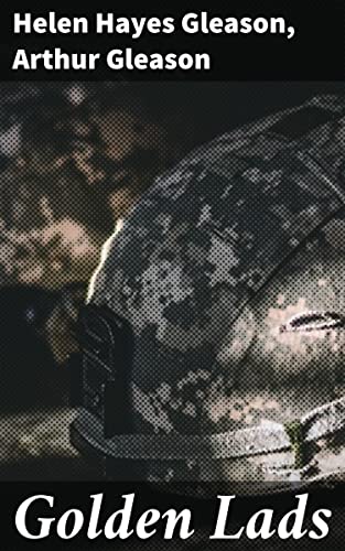 Golden Lads: Echoes of Youth in the Fires of War by Arthur Gleason ...