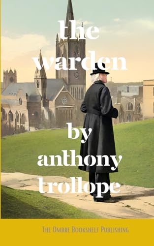 The Warden by Anthony Trollope | Goodreads