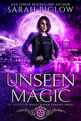 Unseen Magic (Agents of Magic, #1) by Sarah Biglow | Goodreads