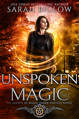 Unspoken Magic (Agents of Magic, #2) by Sarah Biglow | Goodreads
