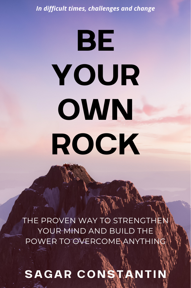 Be Your Own Rock: The proven way to strengthen your mind and build the ...