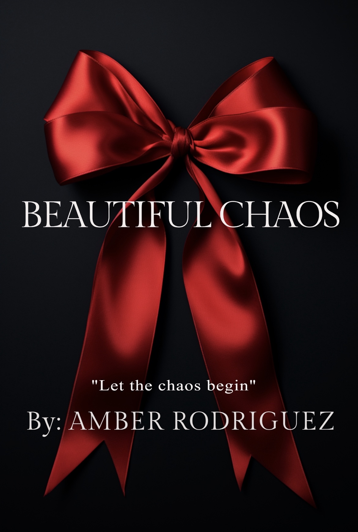 Beautiful Chaos (Chaos Duet) by Amber Rodriguez | Goodreads