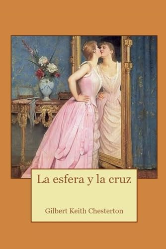 La esfera y la cruz (Spanish Edition) by G.K. Chesterton | Goodreads