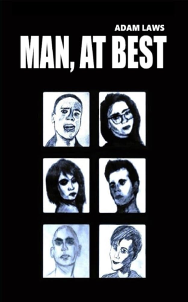 Man, At Best by Adam Laws | Goodreads