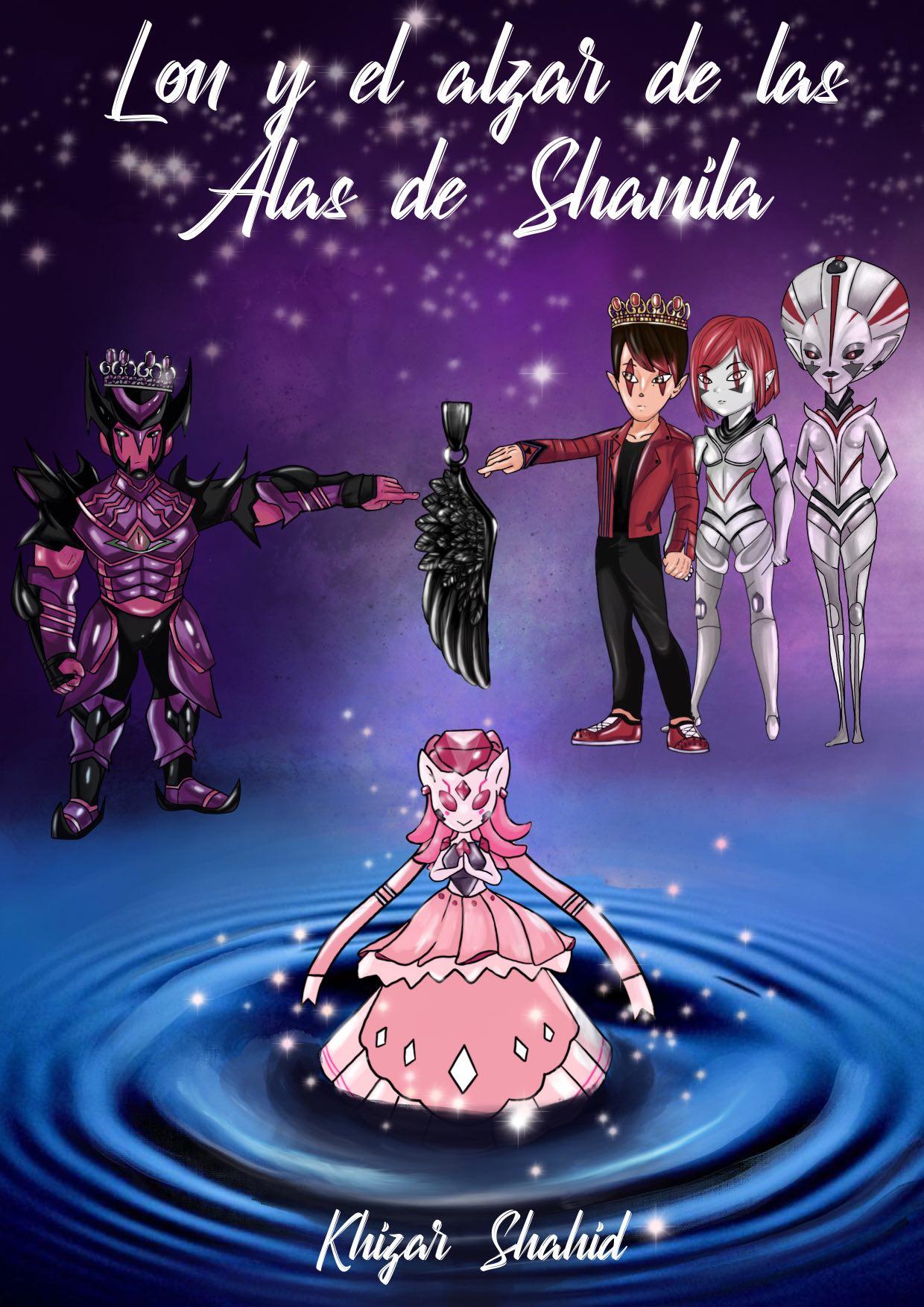 Lon y el alzar de las Alas de Shanila by Khizar Shahid | Goodreads