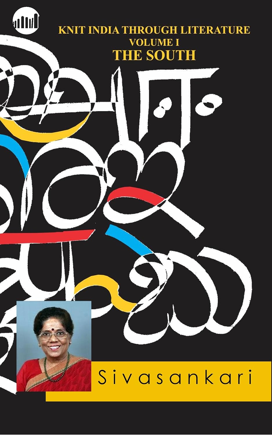 Knit India Through Literature, Volume I: The South by Sivasankari ...