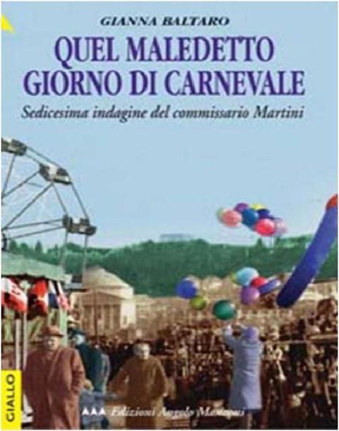 Quel maledetto giorno di carnevale. Sedicesima indagine del commissario ...