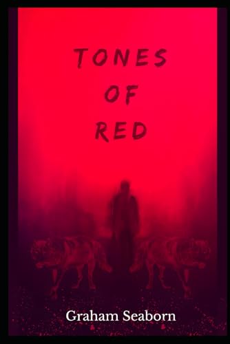 Tones of Red by Graham Evan Seaborn | Goodreads