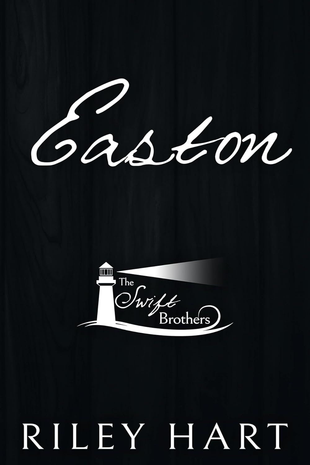 Easton (The Swift Brothers Book 2) by Riley Hart | Goodreads