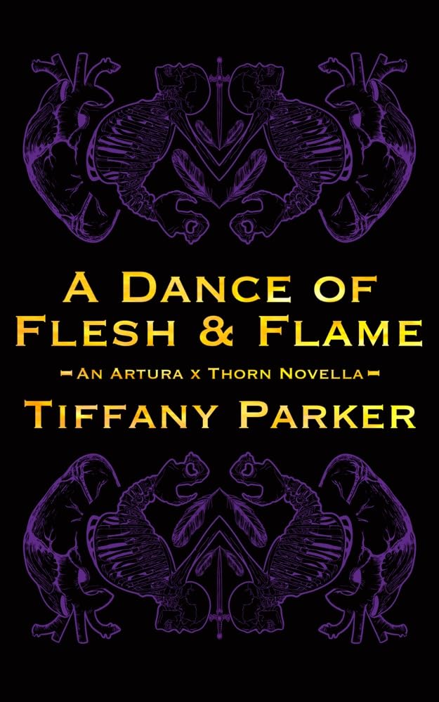 A Dance of Flesh & Flame (Artura x Thorn) by Tiffany M. Parker | Goodreads