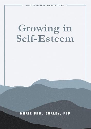 Growing in Self Esteem by Marie Paul Curley | Goodreads