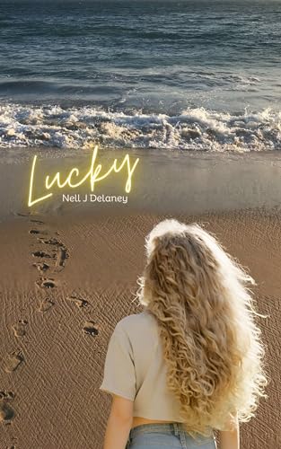 Lucky by Nell J. Delaney | Goodreads