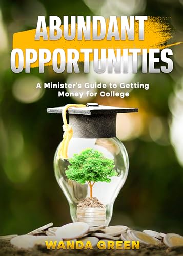 Abundant Opportunities : A Minister's Guide to Getting Money for ...