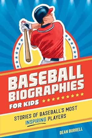 Baseball Biographies for Kids: Stories of Baseball's Most Inspiring ...