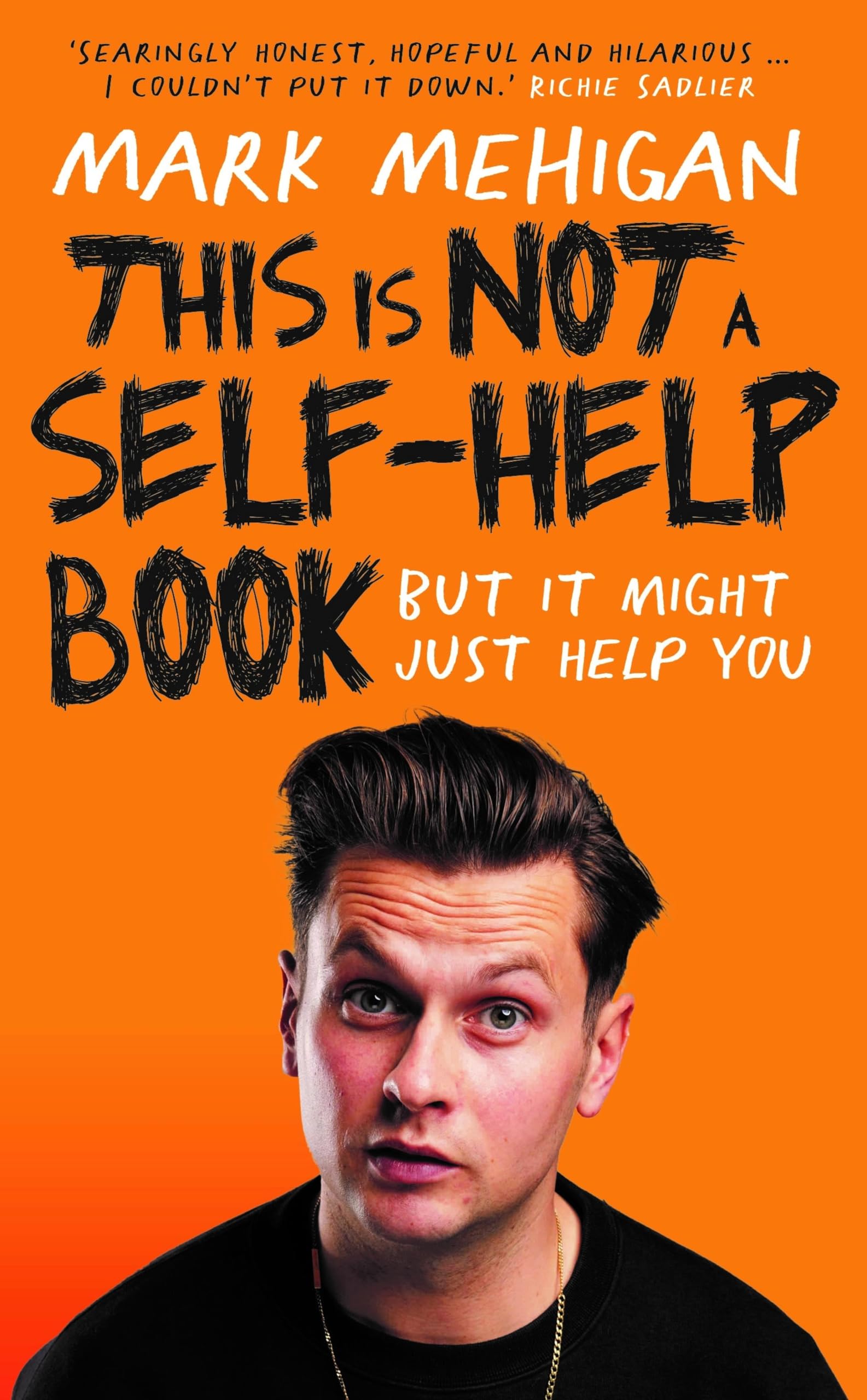 This is Not a Self-Help Book by Mark Mehigan | Goodreads
