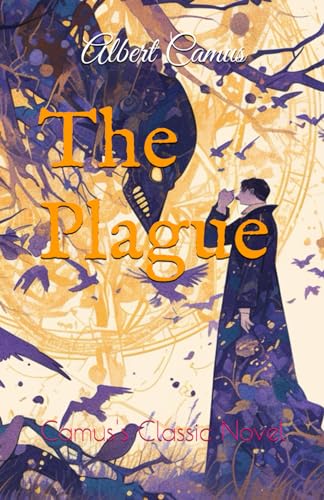 The Plague: Camus's Classic Novel by Albert Camus | Goodreads