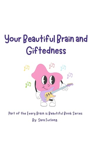 Your Beautiful Brain and Giftedness: Part of the Every Brain is ...