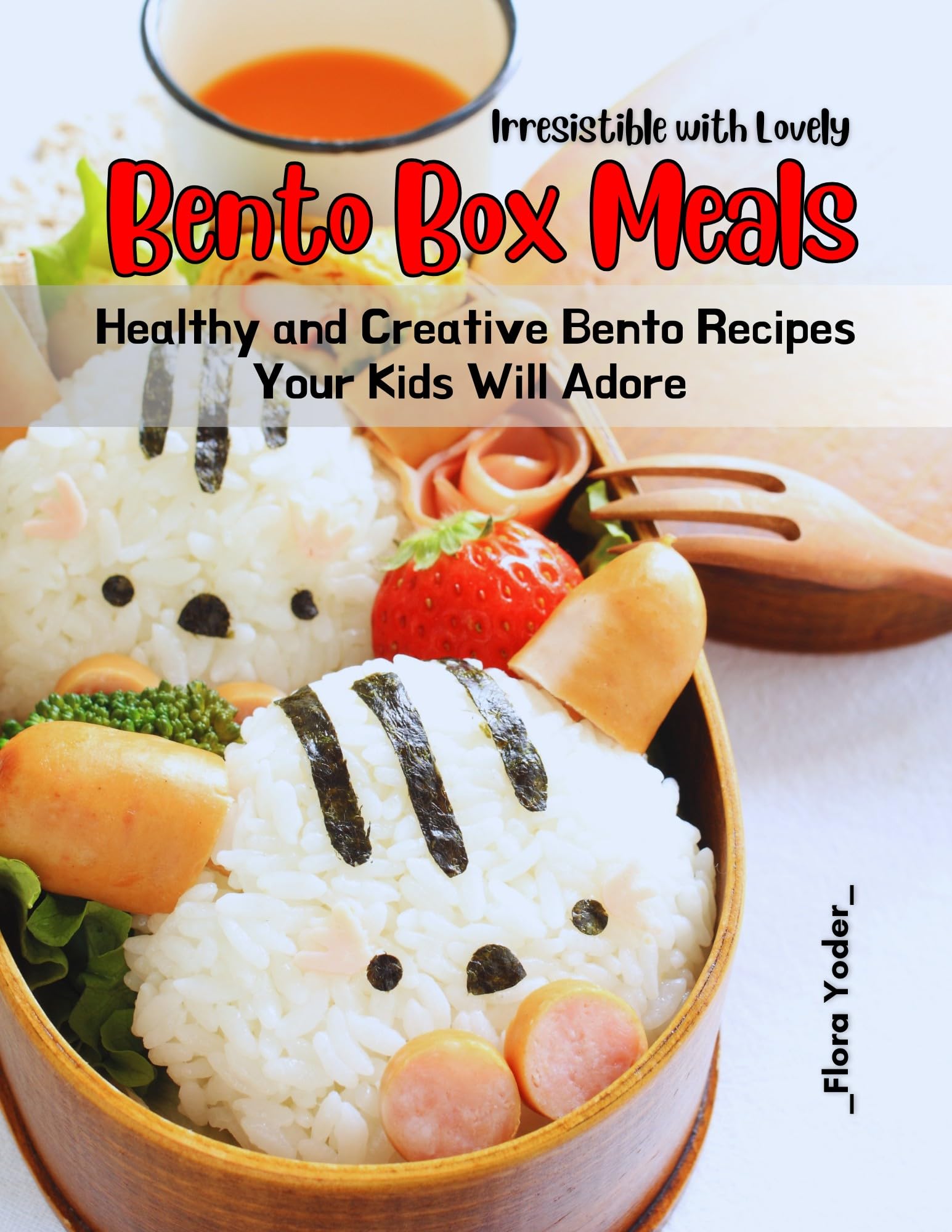 Irresistible with Lovely Bento Box Meals: Healthy and Creative Bento ...