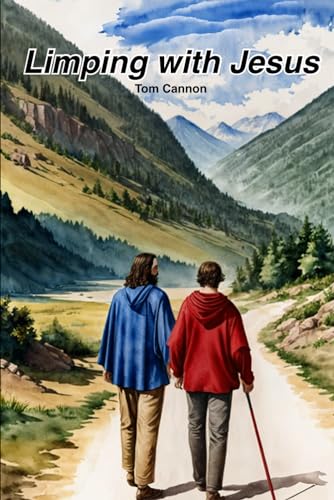Limping with Jesus by Tom Cannon | Goodreads